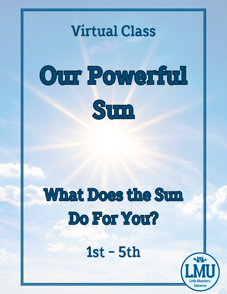 Our Powerful Sun: A Virtual STEM Class on the Sun's energy - Little ...